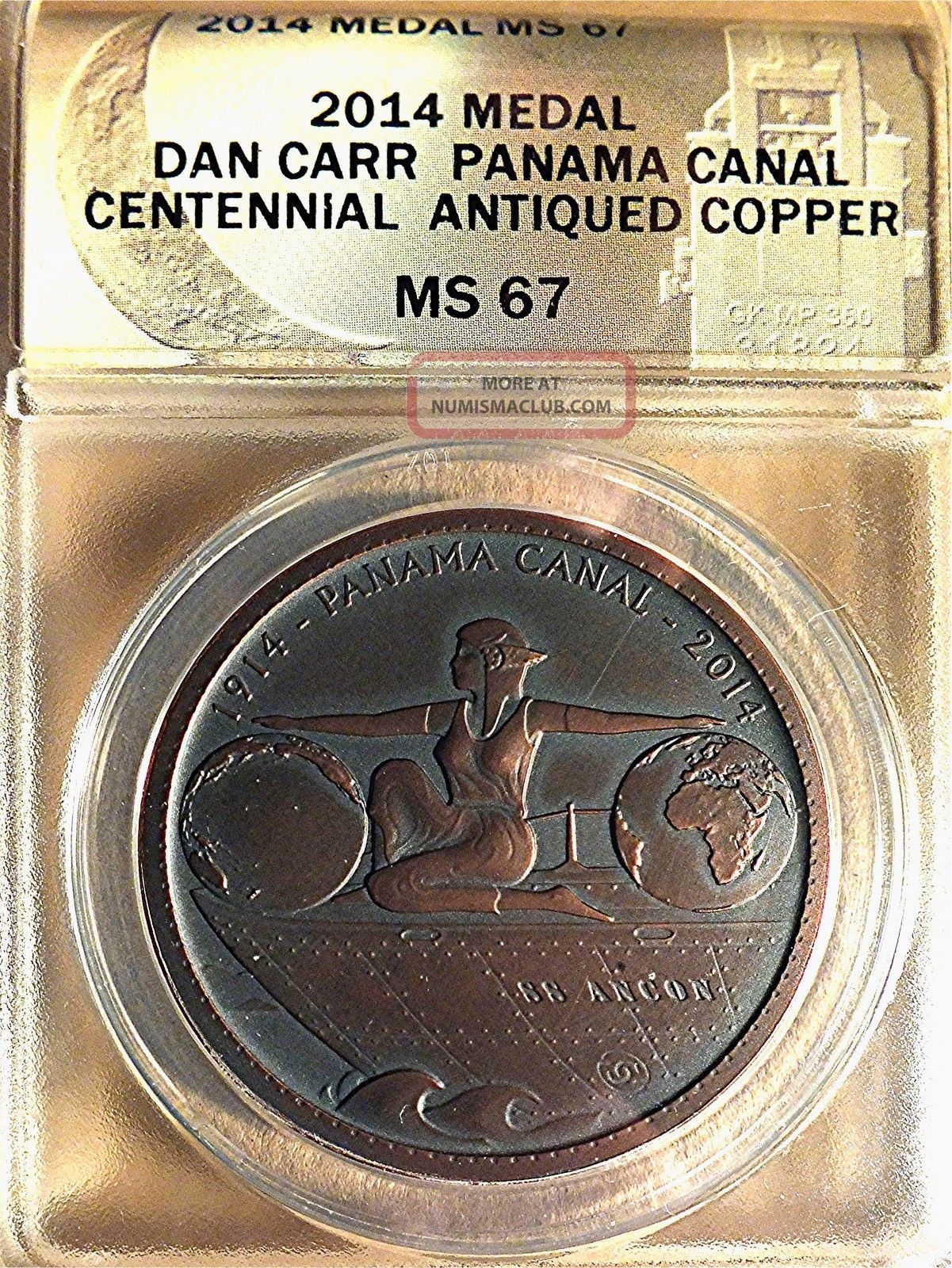 Daniel Carr 2014 Panama Centennial 39mm. Antiqued Copper Medal. Anacs Ms67